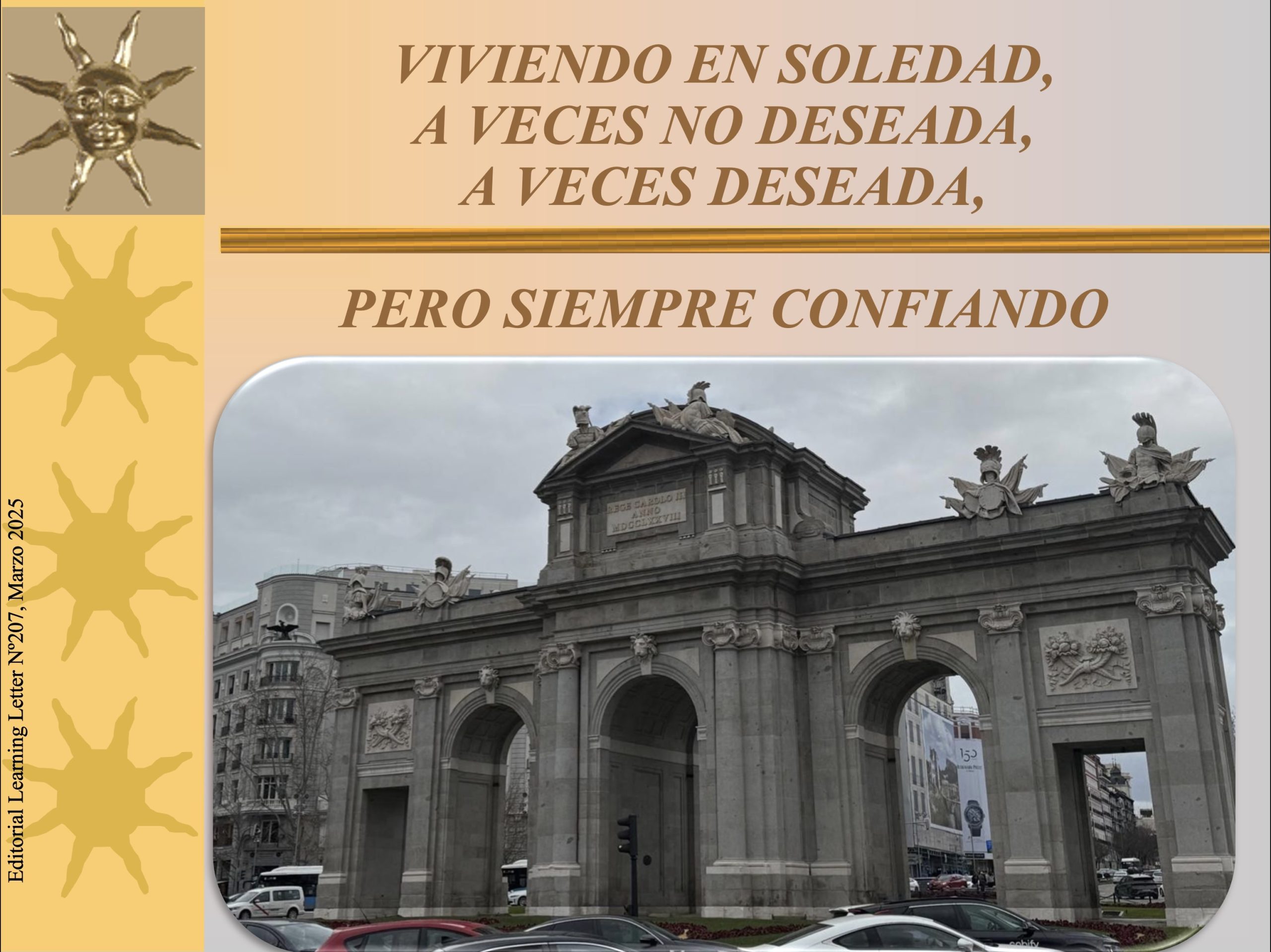Viviendo en soledad, a veces no deseada, a veces deseada, pero siempre ...